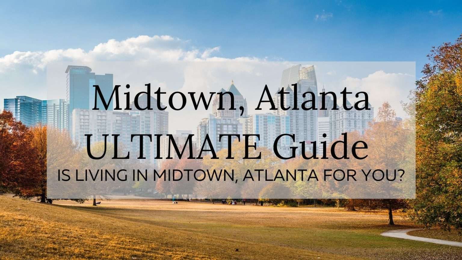 Midtown Atlanta ULTIMATE Guide [2025] | 👉 Is Living in Midtown Atlanta ...