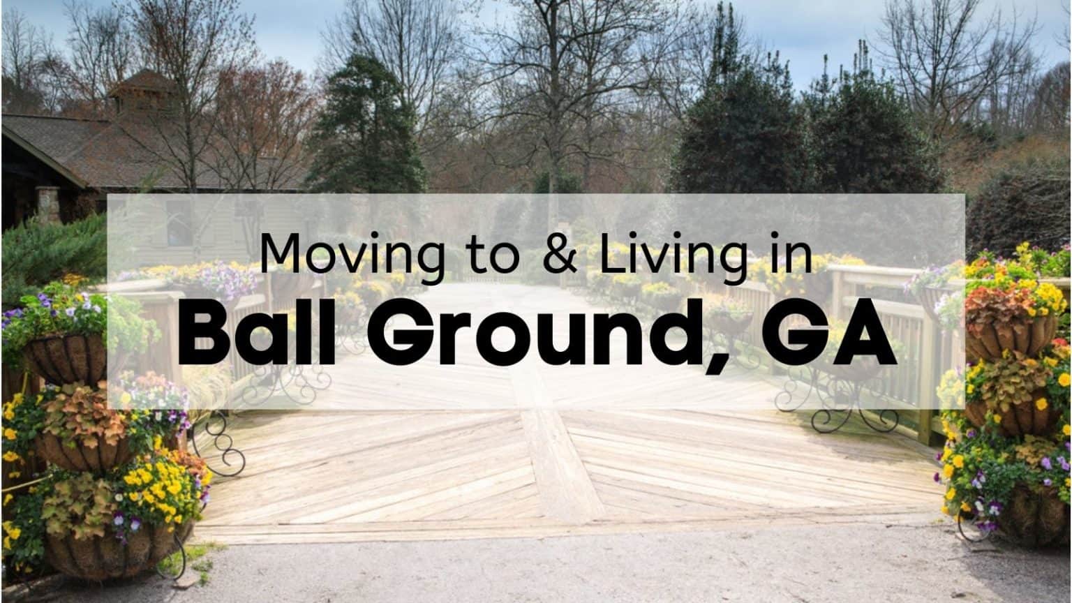 What's Living in Ball Ground, GA Like? | 🏡 (2024) ULTIMATE Moving to ...
