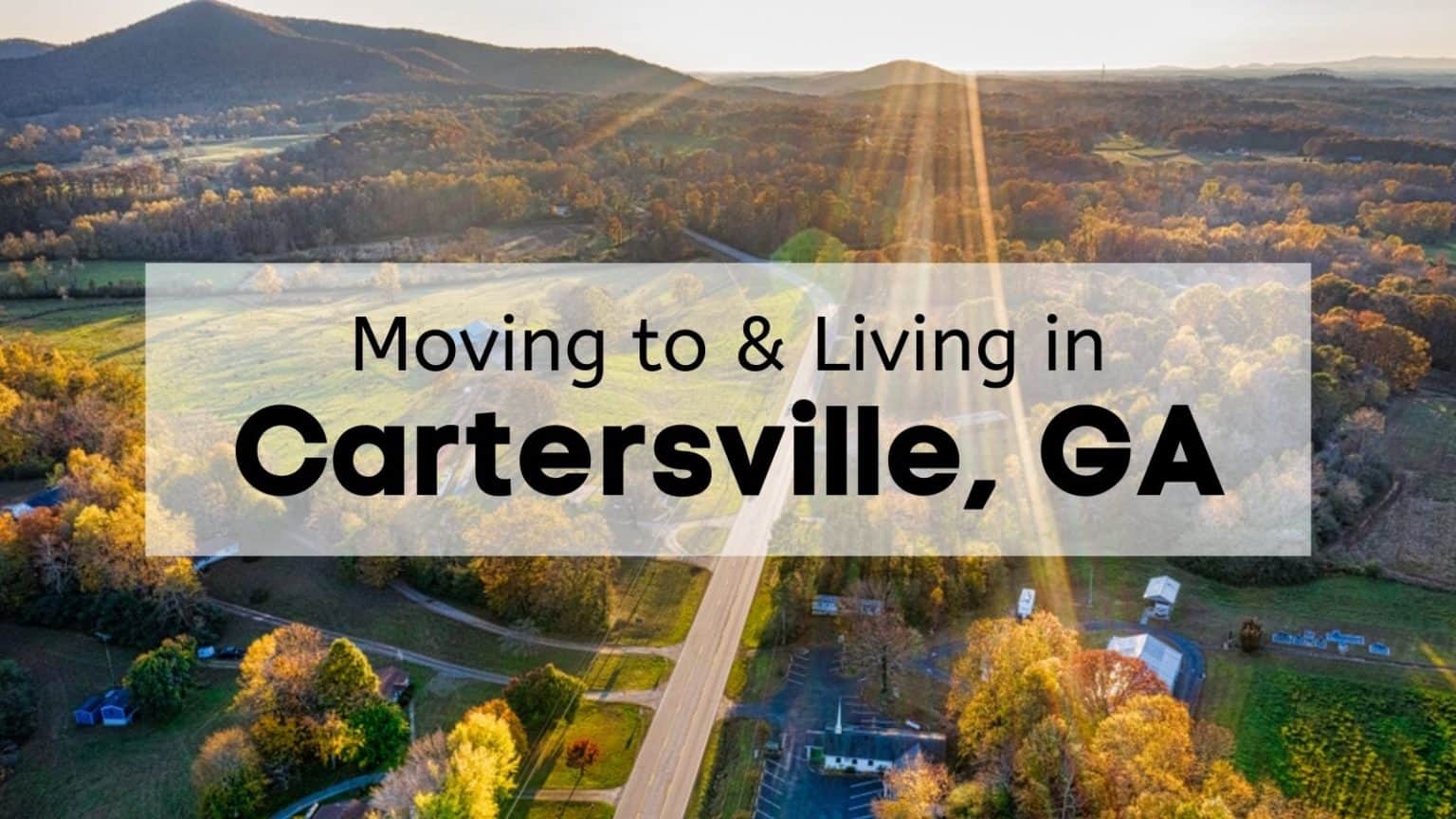 Is Cartersville, GA a Good Place to Live? [2025] | 🙆‍♂️ULTIMATE Moving ...