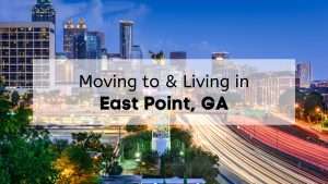 What to Know About Living in East Point Georgia | COMPLETE Moving to ...